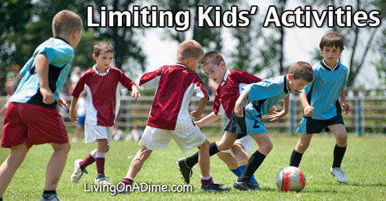 Limiting Kids' Activities - Living On A Dime