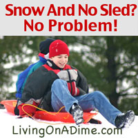 Snow And No Sled? No Problem! Ideas For Cheap Fun!
