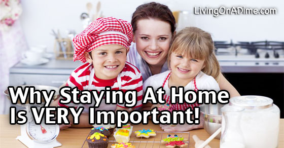 Why Staying At Home Is VERY Important! - Living On A Dime
