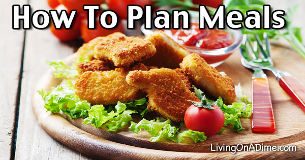 Easy Meal Planning Ideas! Planning Proper Meals - Living On A Dime