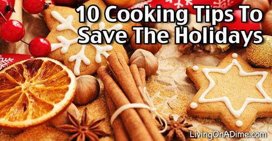 10 Cooking Tips To Save The Holidays! - Living On A Dime