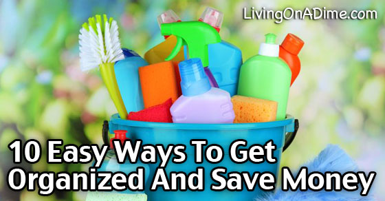 10 Easy Ways to Get Organized and Save Money