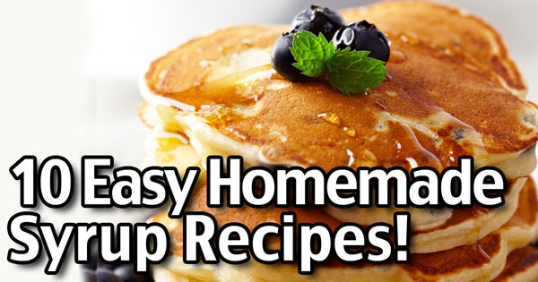 10 Simple Homemade Syrup Recipes - Easy Pancake Syrup