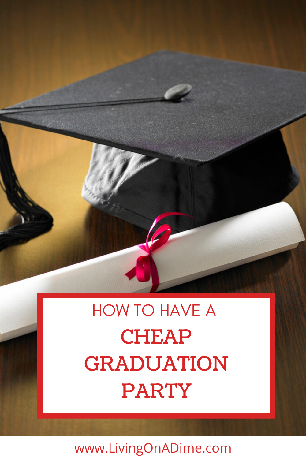 How To Have A Cheap Graduation Party Living On A Dime how-to-have-a-cheap-graduation-party-living-on-a-dime