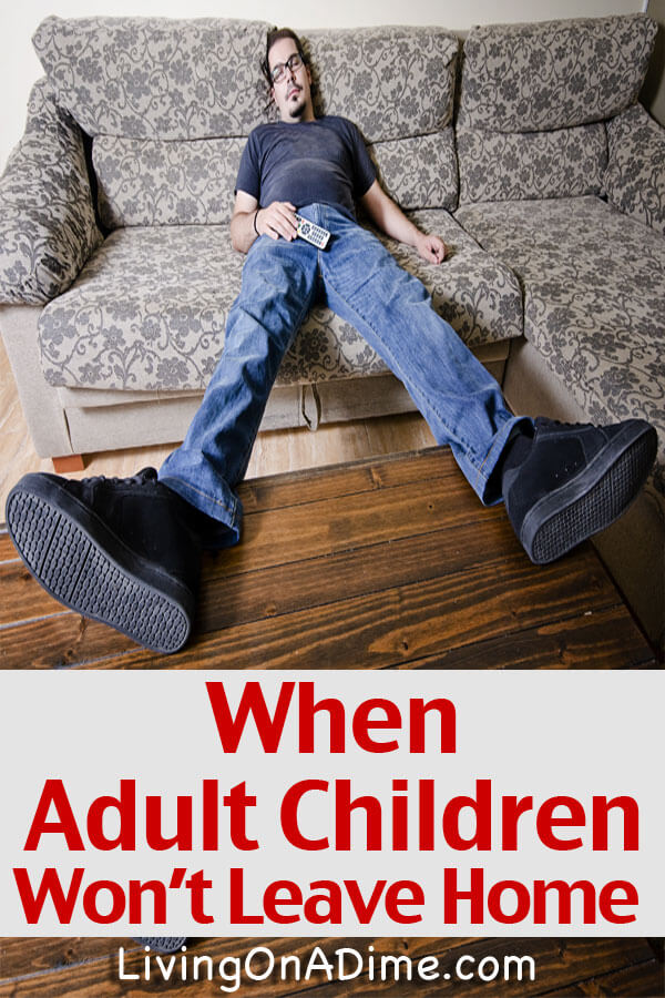 What to Do When Adult Children Won't Leave Home - Living On A Dime