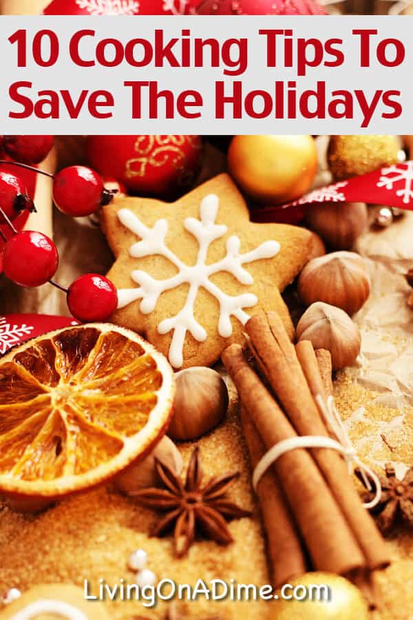 10 Cooking Tips To Save The Holidays! - Living On A Dime