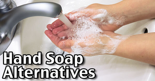 Hand Soap Alternatives! Easy Ways To Tap The Hidden Soap All Around You ...