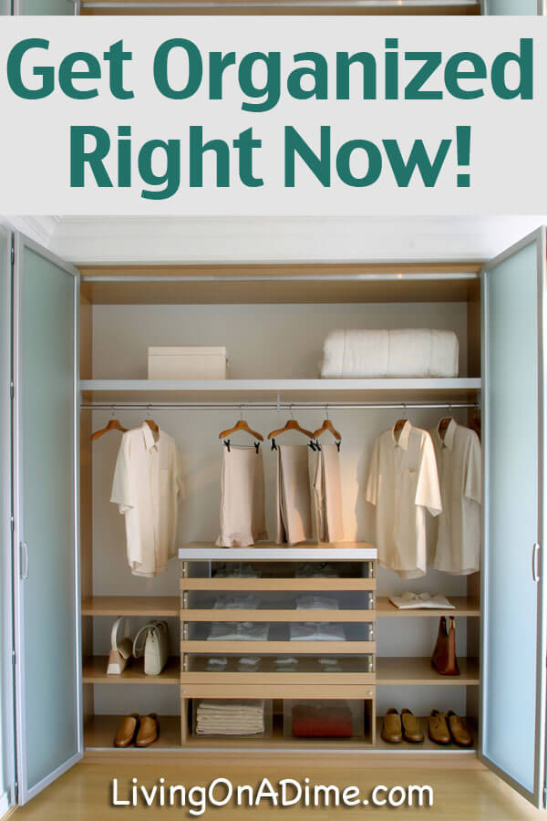 Get Organized Now! Motivation And Practical Tips To Get Organized!