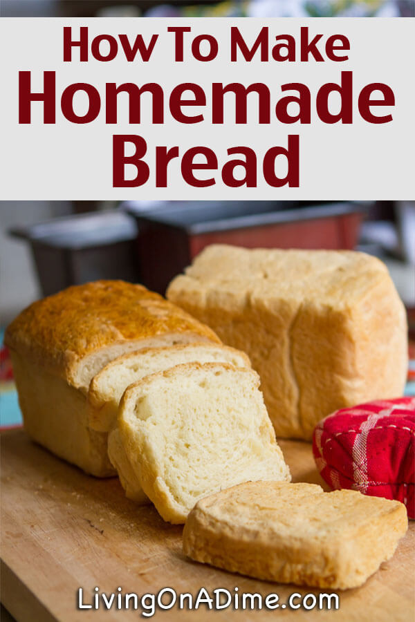 How to Make Homemade Bread - Easy Step By Step Instructions And Recipes