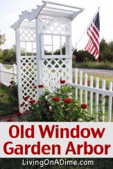 Garden Arbors Made From Recycling Old Windows - Living On A Dime